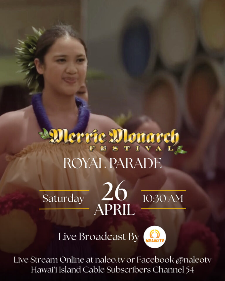 Merrie Monarch Festival Royal Parade To Be Broadcast On Nā Leo TV – Big ...